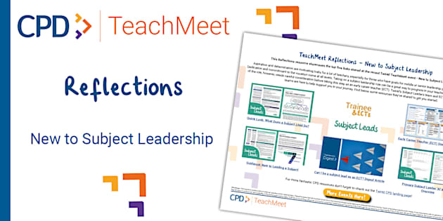 TeachMeet Reflections - New to Subject Leadership - Twinkl TeachMeet Reflections - New to Subject Leadership - Twinkl