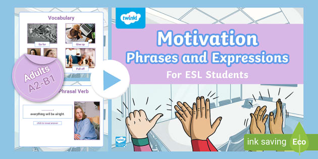 ESL Motivational Phrases and Expressions PPT (teacher made)