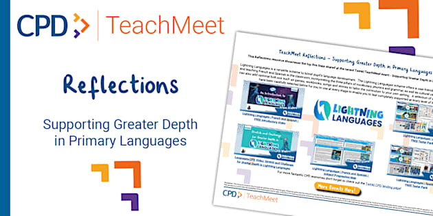 TeachMeet Reflections - Supporting Greater Depth in Primary Languages TeachMeet Reflections - Supporting Greater Depth in Primary Languages