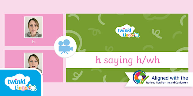 Twinkl Lingo Stage 5/6 'h' saying h/wh sound video - Twinkl
