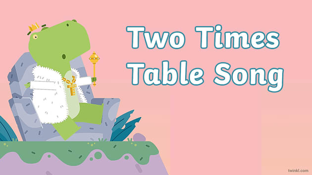 Two Times Table Song - Twinkl