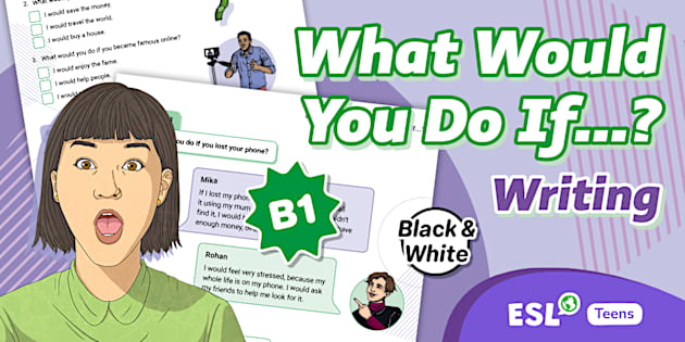 ESL Writing: What Would You Do If...? [Teens, B1]