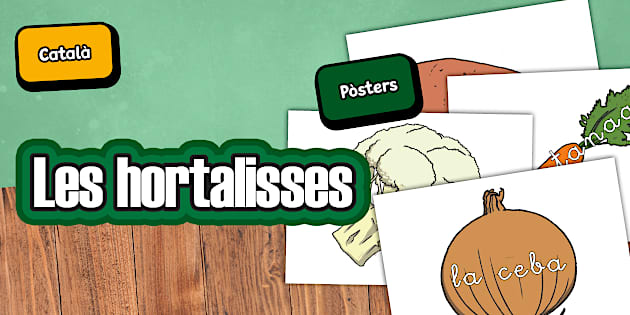* NEW * Pòsters: Les hortalisses - Català