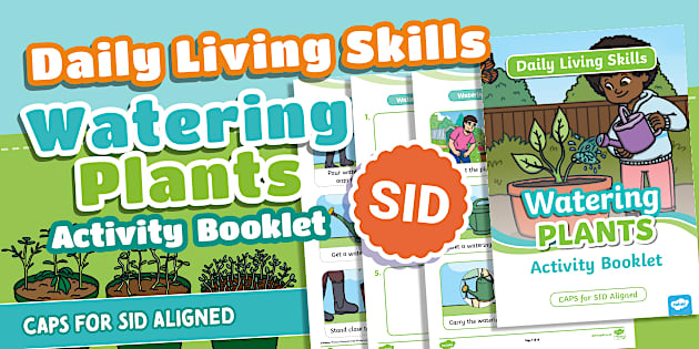 Daily Living Skills - Watering Plants - Activity Booklet (CAPS for SID ...