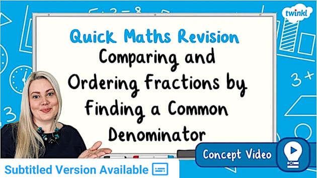 👉 Comparing and Ordering Fractions by Finding a Common Denominator ...