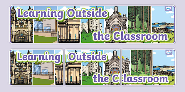 Learning Outside the Classroom Display Banner - KS1 - Twinkl