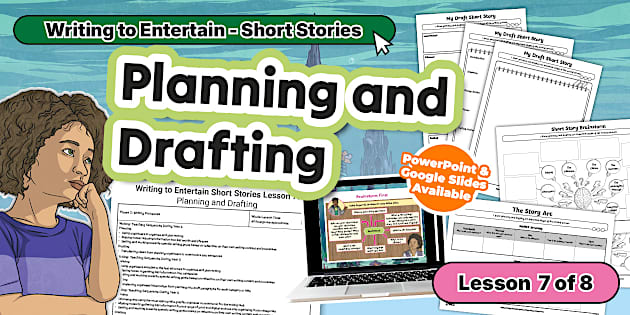 Phase 2 Writing to Entertain Short Stories Lesson 7: Planning and Drafting