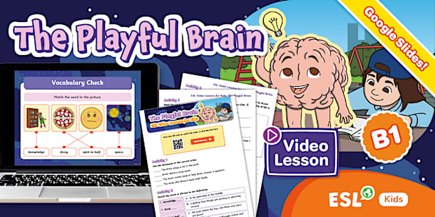 ESL Video Lessons for Kids: The Playful Brain [Kids, B1]