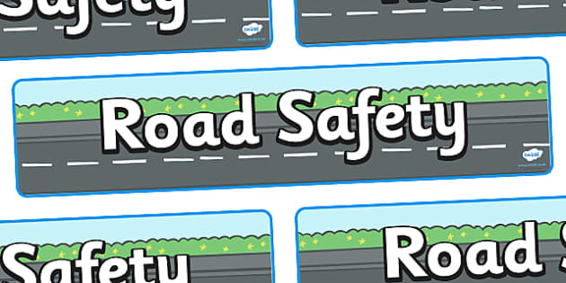 Road Safety Display Banner - safety, stay safe, road safety