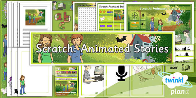 Computing: Scratch Animated Stories Year 6 Unit Additional Resources