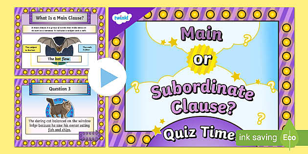 KS2 Quick Quiz: Main or Subordinate Clause PowerPoint