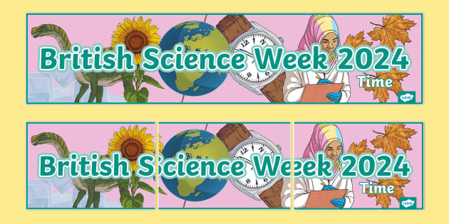 👉 British Science Week 2024 (Time) Banner - Twinkl