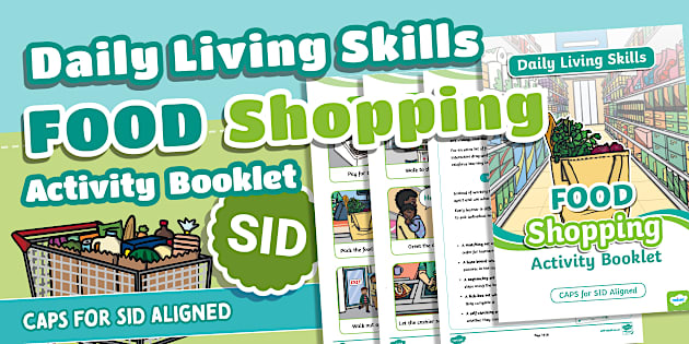 Daily Living Skills - Food Shopping - Activity Booklet (CAPS for SID ...