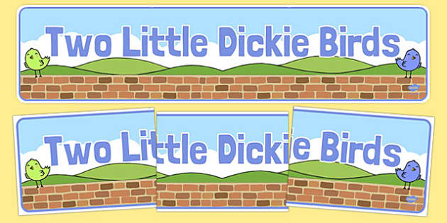 2 Little Dickie Birds Display Banner (teacher made) - Twinkl