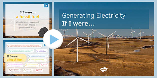 KS3 Generating Electricity If I Were... PowerPoint - Twinkl