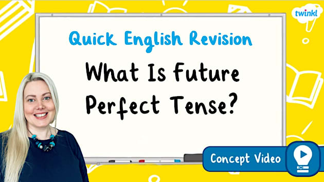 What Is Future Perfect Tense? | KS2 English Concept Video