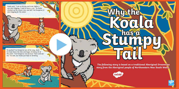 FREE! - Aboriginal Dreaming Why the Koala Has a Stumpy Tail PowerPoint