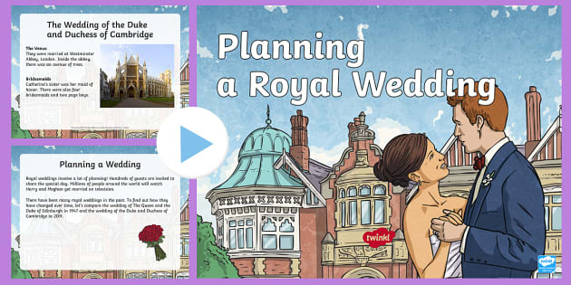 Planning a Royal Wedding PowerPoint (teacher made)