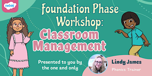 Foundation Phase Workshop: Classroom Management
