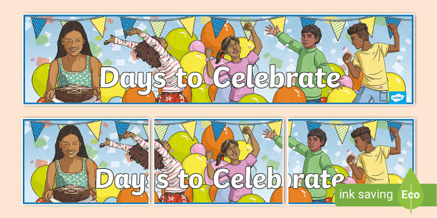 Days to Celebrate Display Banner (teacher made) - Twinkl