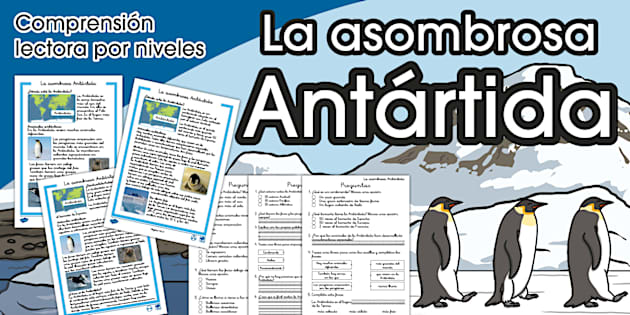 Comprensión lectora por niveles: La asombrosa Antártida