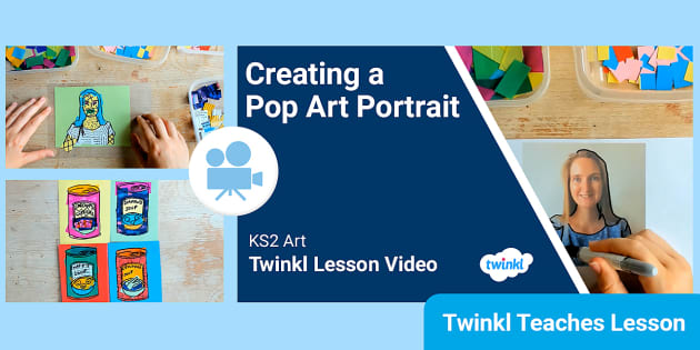 FREE! - KS2 (Ages 7-11) Art: Create A Pop Art Portrait Video Lesson