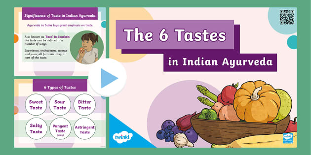 Six Types of Tastes in Indian Ayurveda - PPT(teacher made)