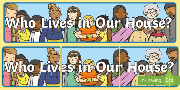 Who Lives in Our House? Display Banner (teacher made)