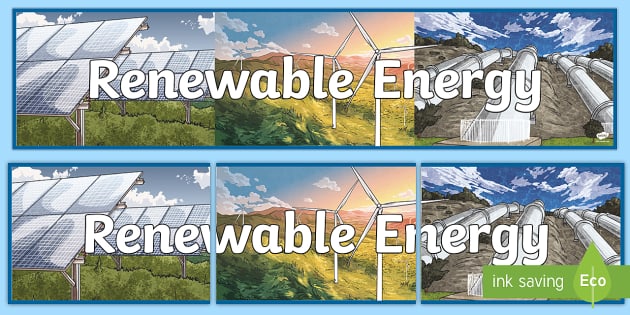 Renewable Energy Display Banner (teacher made) - Twinkl Renewable Energy Display Banner (teacher made) - Twinkl