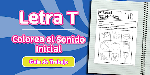 Guía de Trabajo: Colorea el Sonido Inicial - Letra T