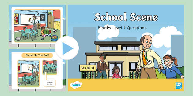 School Scene Blanks Level 1 Questions PowerPoint - Twinkl