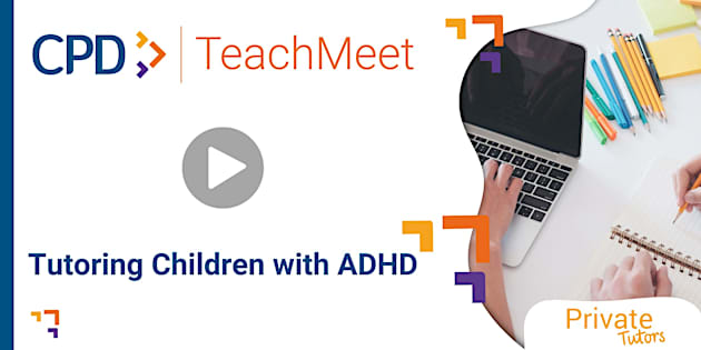 TeachMeet - Tutoring Children with ADHD (teacher made) TeachMeet - Tutoring Children with ADHD (teacher made)