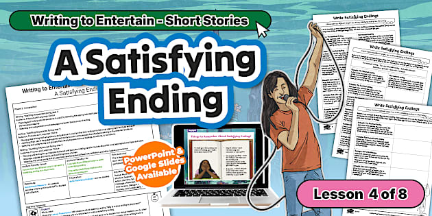 Ph2 Writing Entertain Short Stories L5: A Satisfying Ending