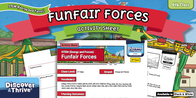 STEM (Energy and Forces) Funfair Forces Activity Sheet (6th Class)