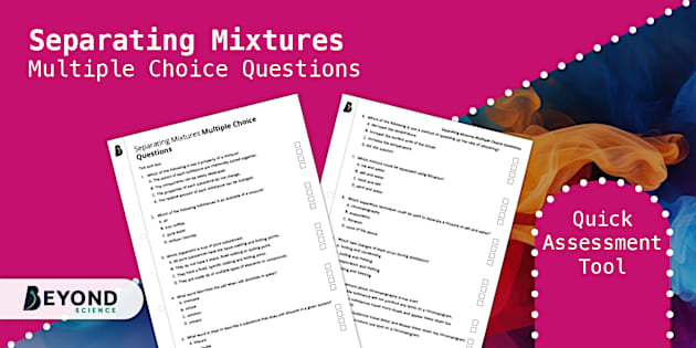 Separating Mixtures Multiple Choice Questions