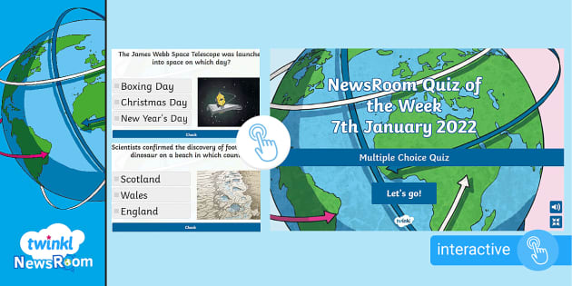 NewsRoom Interactive Weekly Quiz - 7th January 2022 - Twinkl