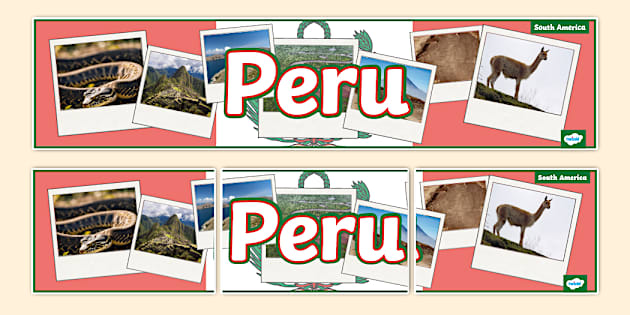 KS2 Peru Display Banner - Geography (teacher made) - Twinkl