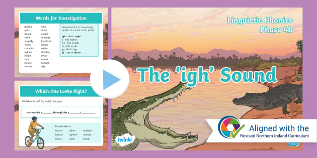 Northern Ireland Linguistic Phonics Stage 5 and 6, Phase 4b, 'igh' Sound