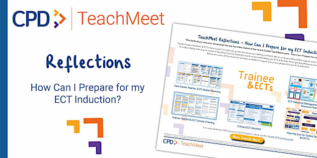 TeachMeet Reflections - How Can I Prepare for my ECT Induction? TeachMeet Reflections - How Can I Prepare for my ECT Induction?