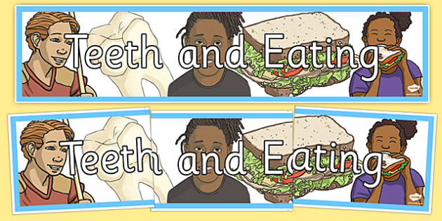 Teeth And Eating Display Banner (teacher made) - Twinkl