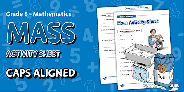 Grade 6 - Maths - Term 3 - Mass - Activity Sheet (CAPS Aligned)