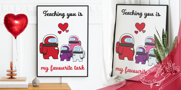 Teaching You Is My Favourite Task Impostor Poster - Twinkl
