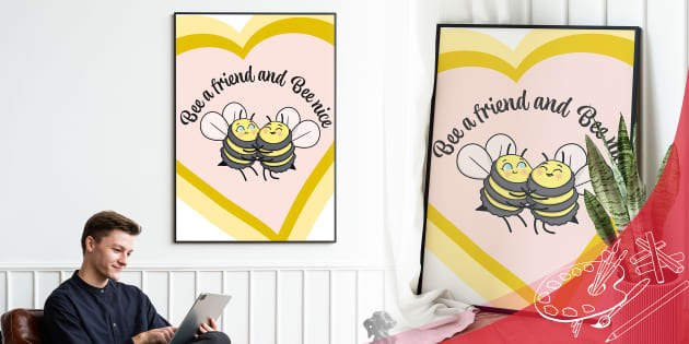 Bee a Friend and Bee Nice Bee-Themed Inspirational Poster