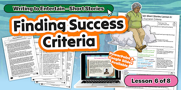 Phase 2 Writing to Entertain Short Stories Lesson 6: Finding Success ...