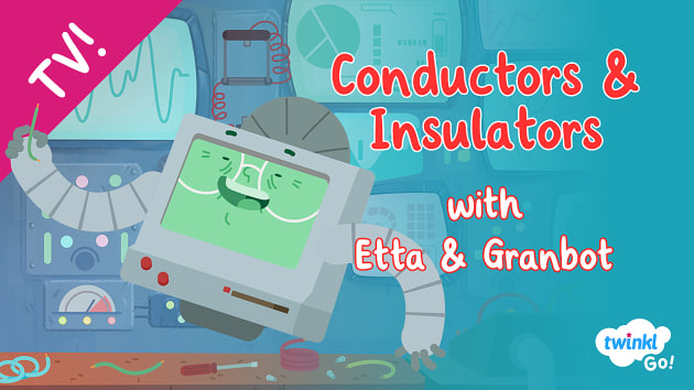 Conductors And Insulators Animation Twinkl Go Twinkl