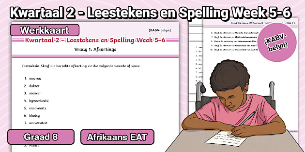 Gr8 Afrikaans EAT Kwartaal 2 Leestekens en Spelling Week 5-6