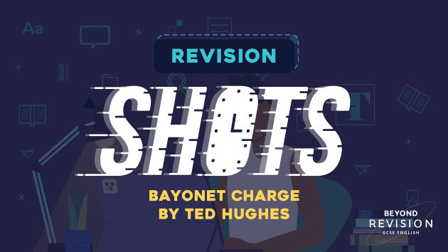 Bayonet Charge by Ted Hughes | 5 minute Revision Shot