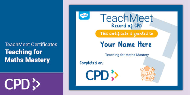 FREE! - TeachMeet Certificate - Teaching for Maths Mastery FREE! - TeachMeet Certificate - Teaching for Maths Mastery