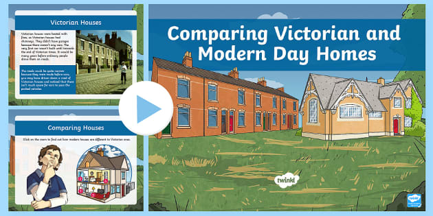 * NEW * Comparing Victorian and Modern Day Homes PowerPoint