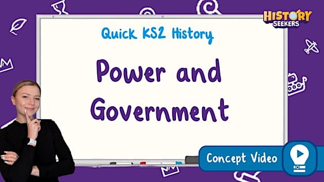 Power and Government | History Seekers UKS2 Concept Video